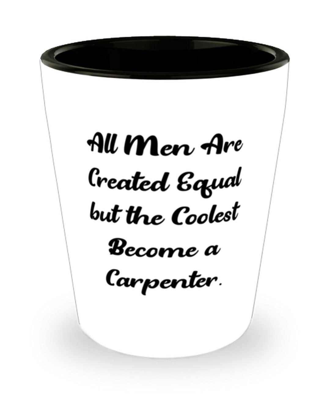 Cool Carpenter Gifts, All Men Are Created Equal but the Coolest Become ...