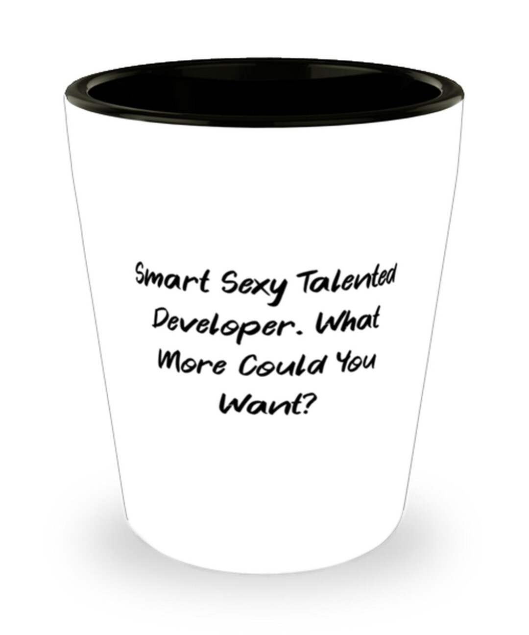 Smart Sexy Talented Developer. What More Could You Shot Glass, Developer Present From Friends ...