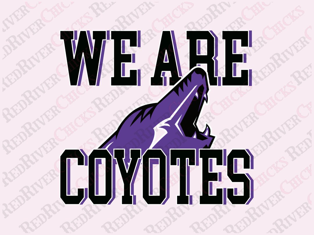 We Are Coyotes PNG Sublimation School Spirit Sport T-shirt Digital ...