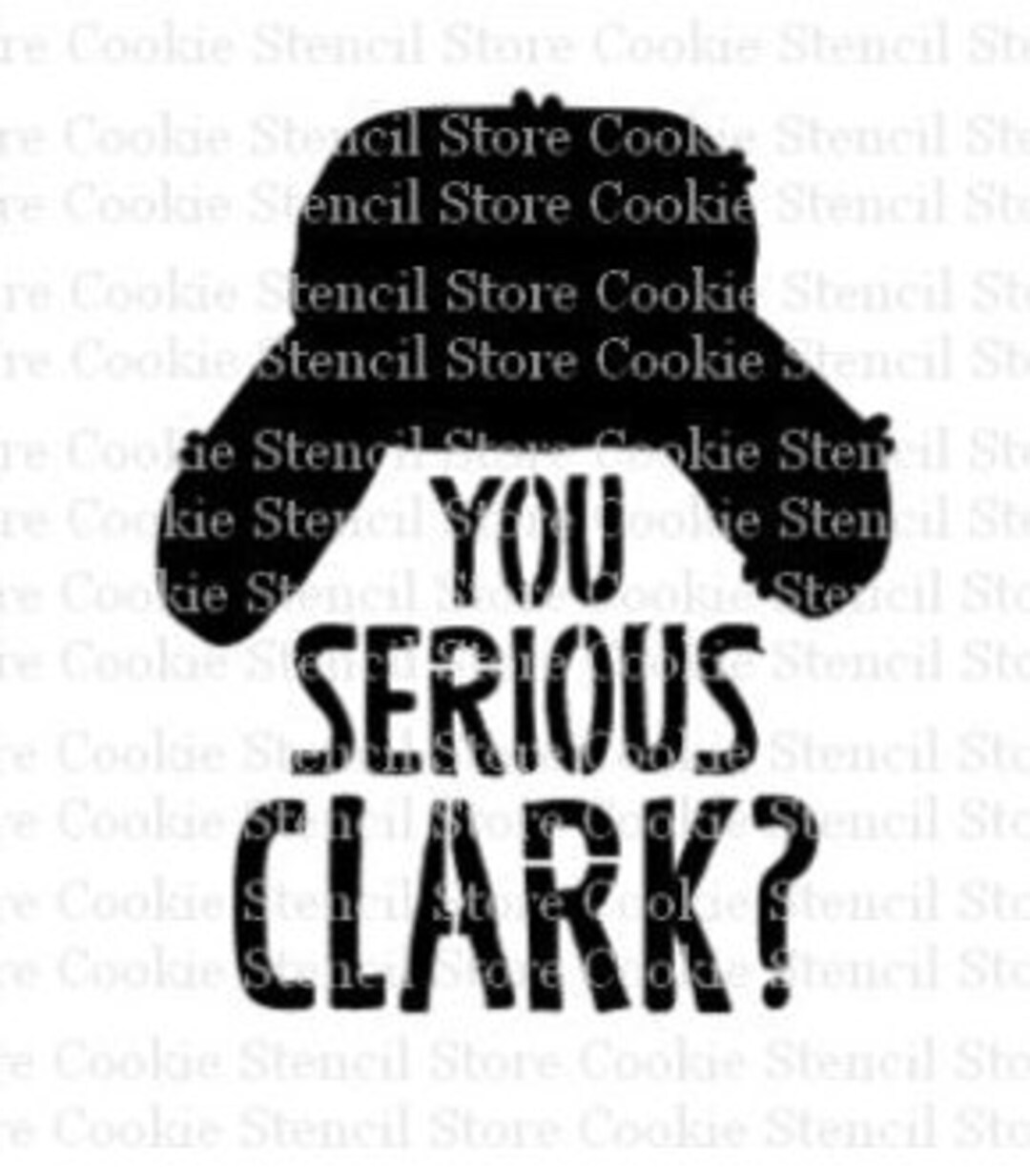 You Serious Clark? Stencil, Cookie Stencil, Craft Stencil, Cake Stencil ...