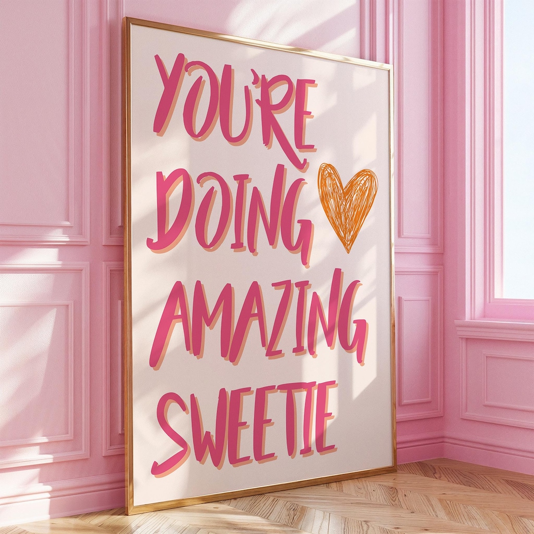 You’re Doing Amazing Sweetie Wall Art Motivational Quote Print Cute ...