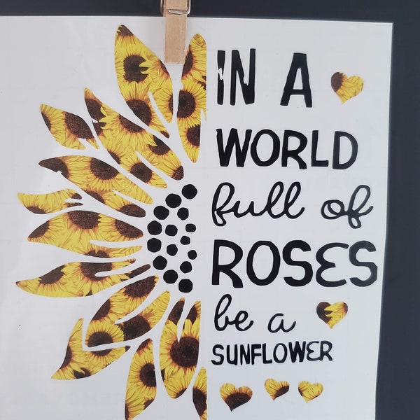 In a World Full of Roses Be a Sunflower - Etsy