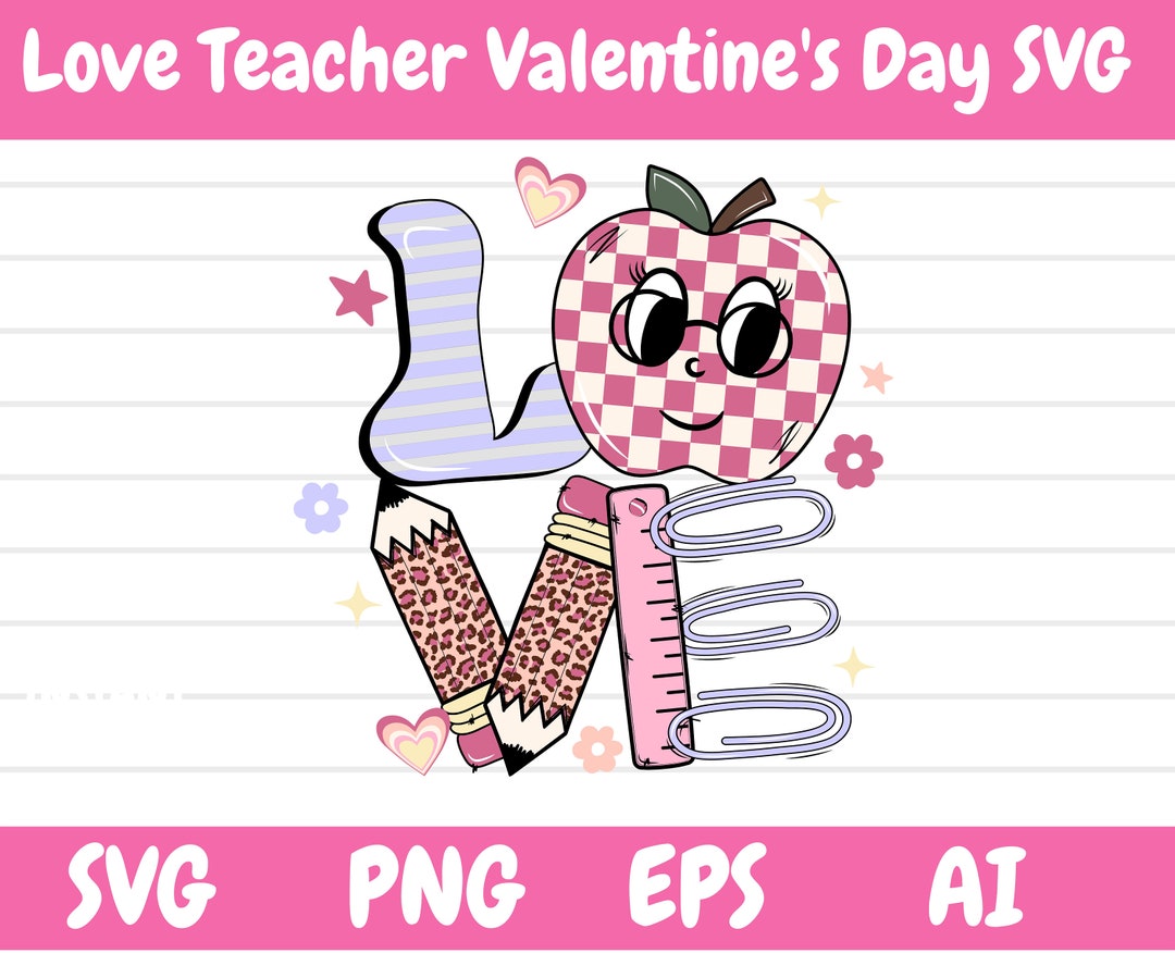 Love Teacher Valentine's Day SVG | Valentine's Day | Teacher SVG | Day ...