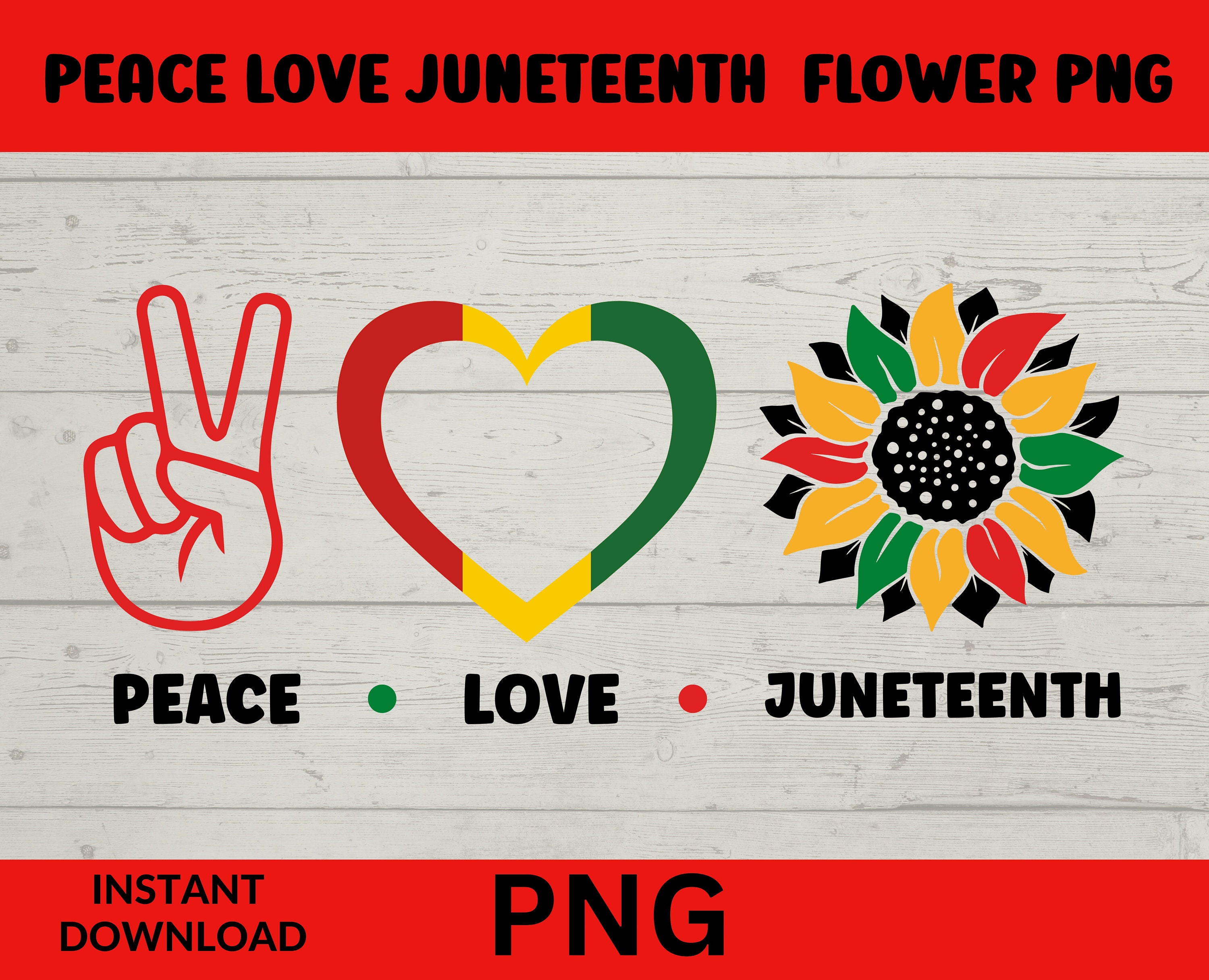 Peace Love Juneteenth Flower PNG Juneteenth Celebration - Etsy