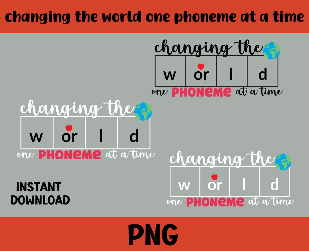 Changing the World One Phoneme at a Time PNG | Teacher Shirt | School ...