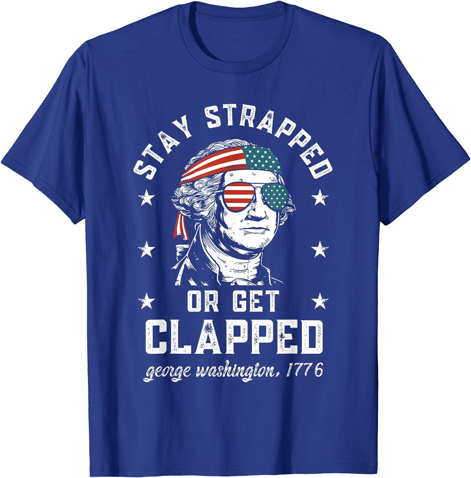 Stay Strapped or Get Clapped George Washington Gift Unisex - Etsy