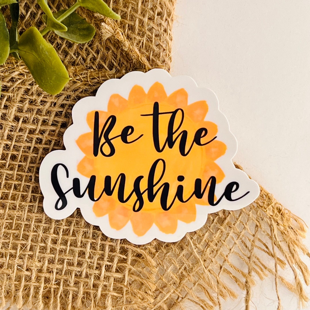 Be the Sunshine Sticker, Mental Health Self Care, Water Bottle Laptop ...