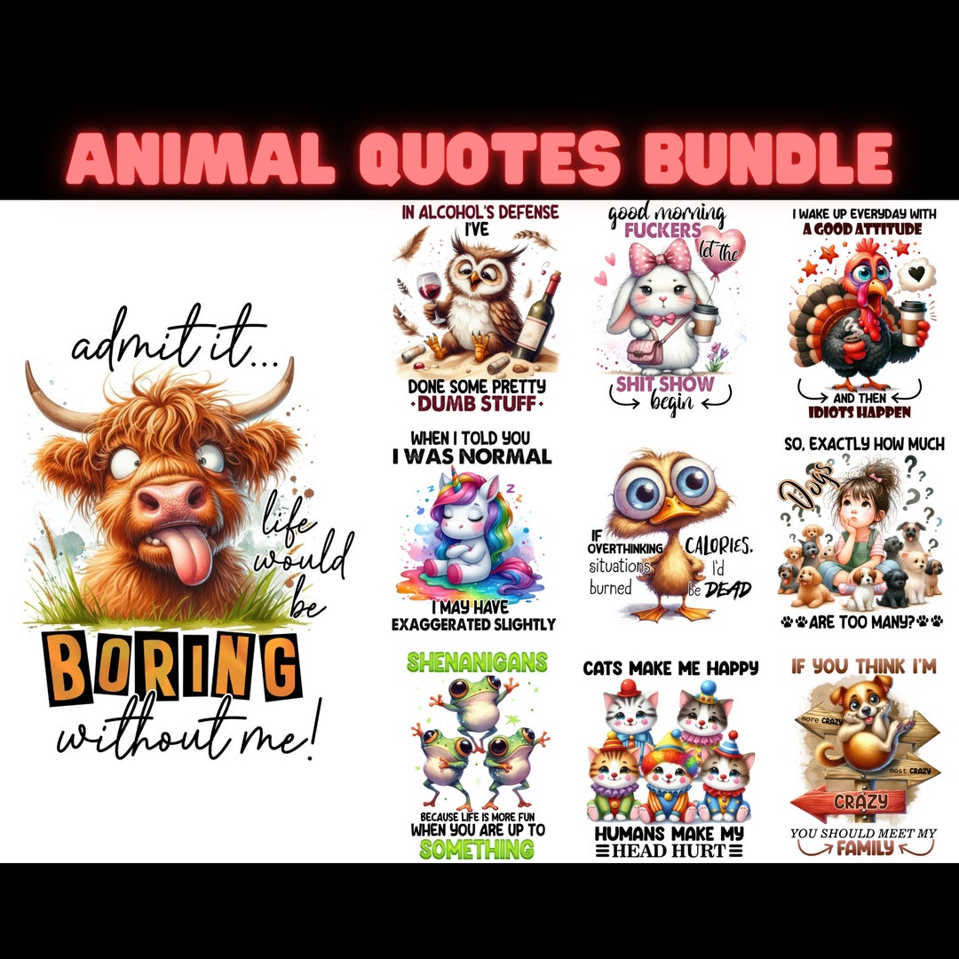 Funny Sarcastic Animal Quotes Png Bundle, 13 Unique Designs, 13 PNG ...