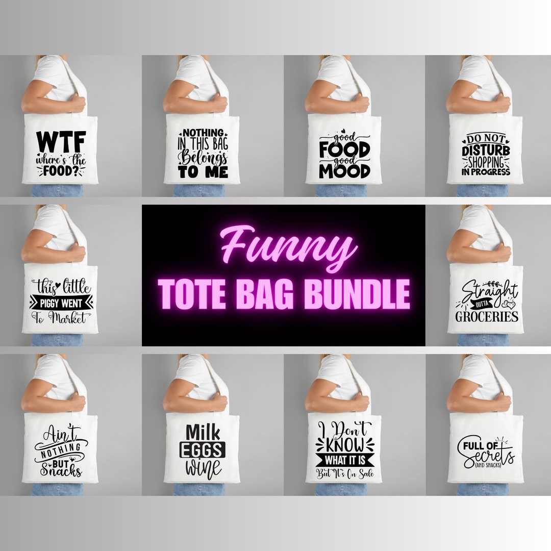 Tote Bag Svg Bundle, Funny Tote Bag Svg, Sarcastic Tote Bag Svg, Tote ...