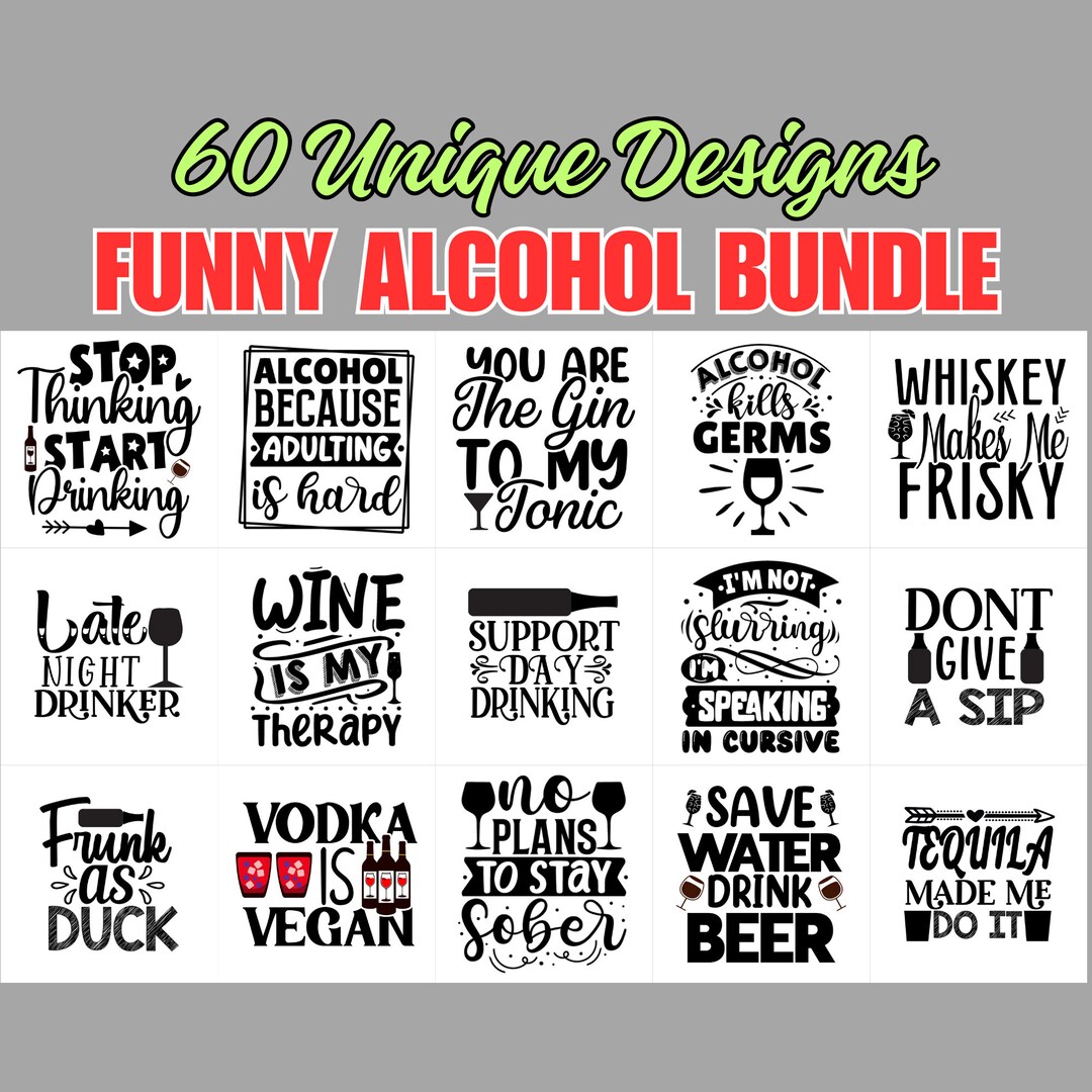 Funny Alcohol Quotes Svg Bundle, 60 Unique Designs, Files for Cricut ...