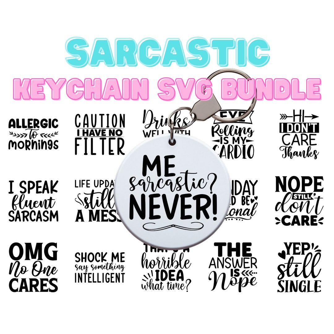 Funny Sarcastic Keychain Svg Bundle, 18 Unique Designs, Files for ...