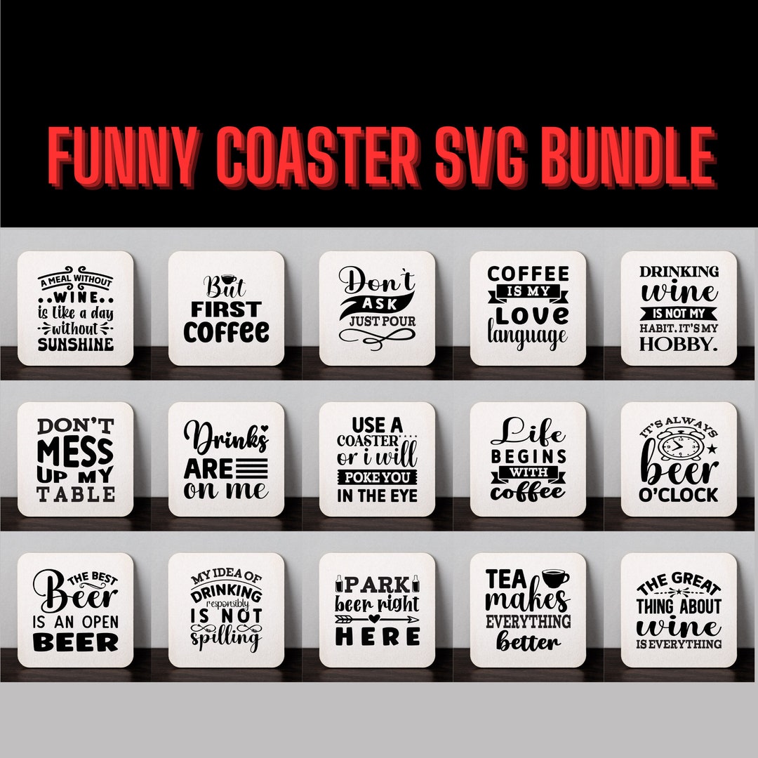 Funny Square Coaster Svg Bundle, 22 Designs, Svg Png Eps Dxf Files, for ...
