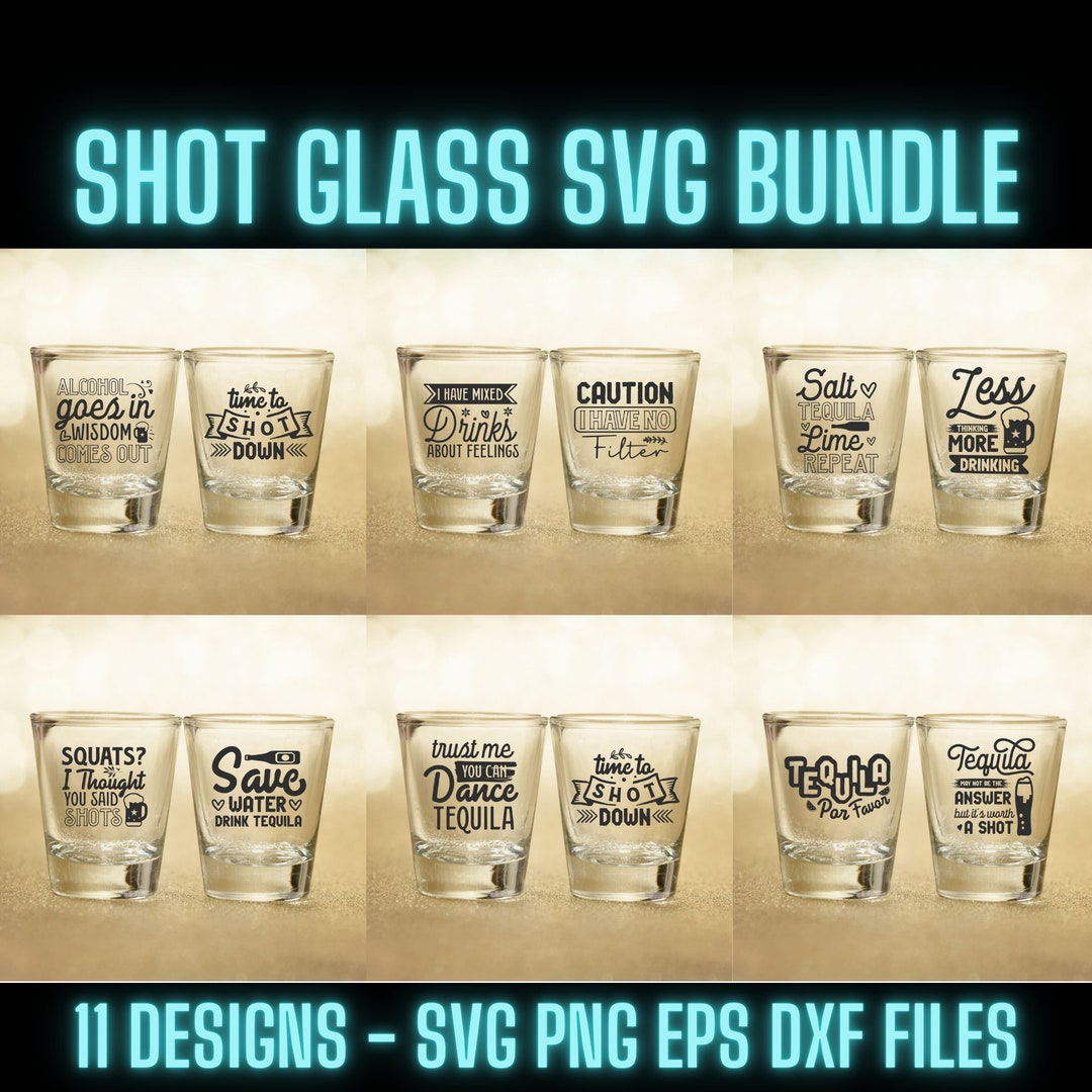 Shot Glass SVG Bundle: Tequila & Alcohol Designs (digital Files) - Etsy ...