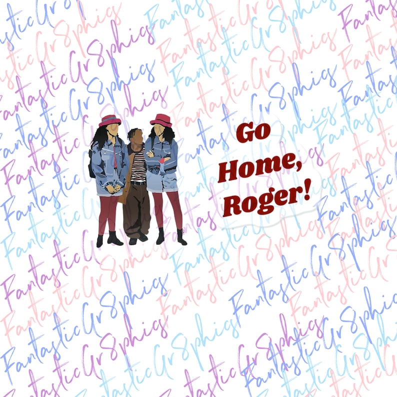 Go Home Roger Sister Sister 90's TV Show PNG Digital Download - Etsy