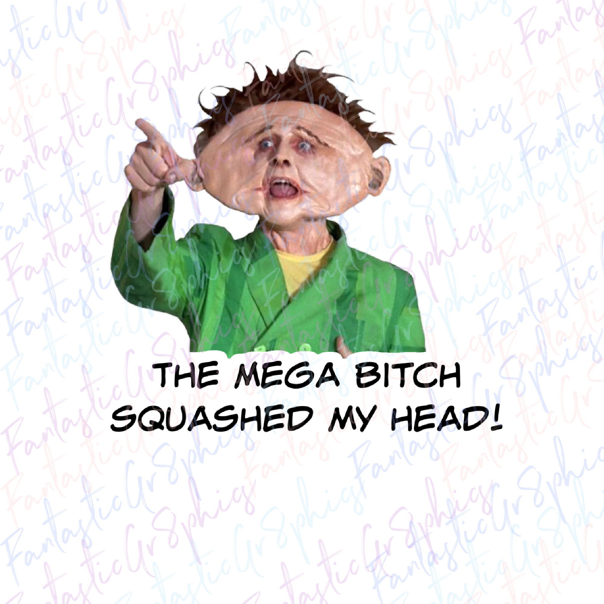 Drop Dead Fred The Mega Btch Squashed My Face Funny PNG from | Etsy