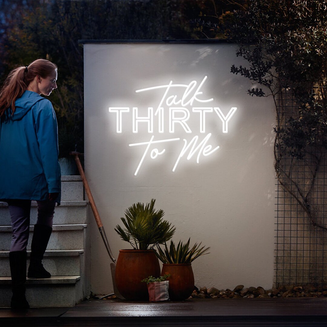 Talk Thirty to Me Custom Neon Sign, Party Neon Sign, 30 Birthday Decor ...