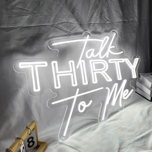 Talk Thirty to Me Custom Neon Sign, Party Neon Sign, 30 Birthday Decor ...