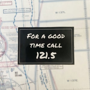 For A Good Time Call 121.5 Sticker Aviation Humor Airplane - Etsy