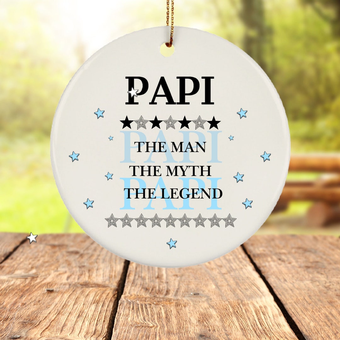 Papi Ornament Gift, Papi Gifts, Best Papi Ever, Papi the Man the Myth ...
