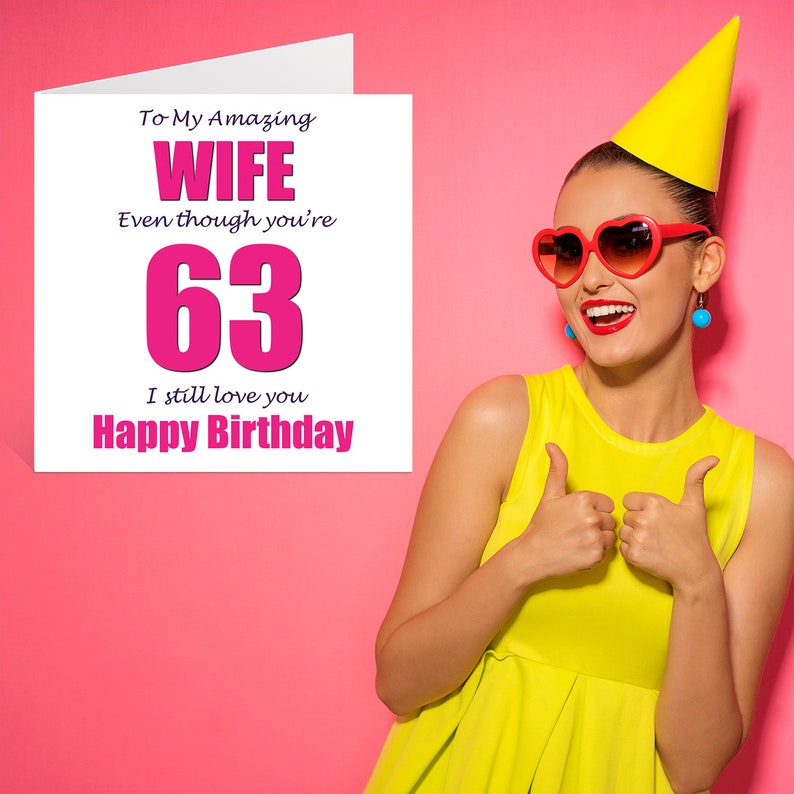 Funny 63rd Birthday Cards Wife 63 I Still Love You Happy Birthday Card ...