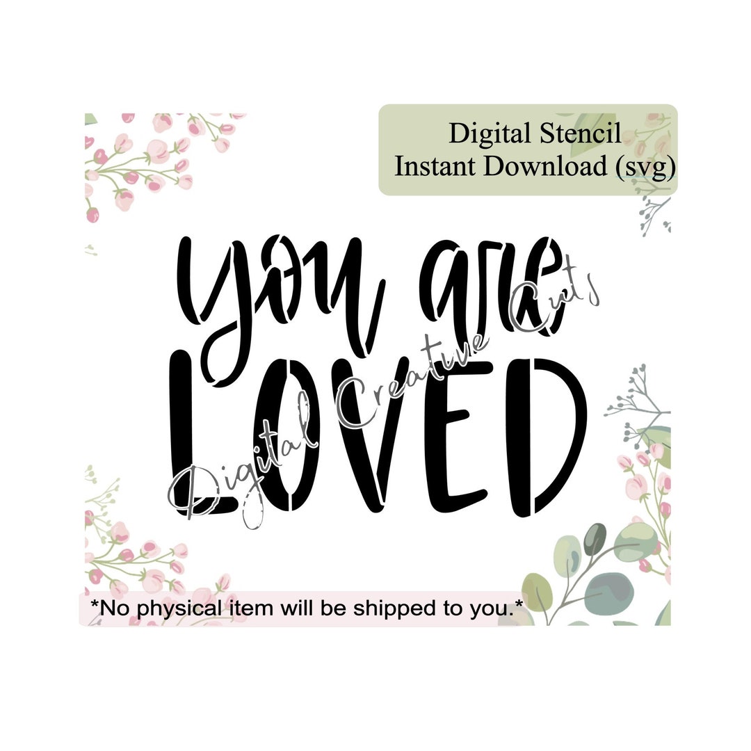 You Are Loved Cookie Stencil Digital Download SVG Format File Personal ...