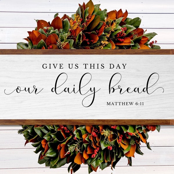 Give Us This Day Our Daily Bread Sign - Etsy