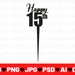 Happy 15th Birthday Cake Topper SVG 15th Cake Topper SVG - Etsy