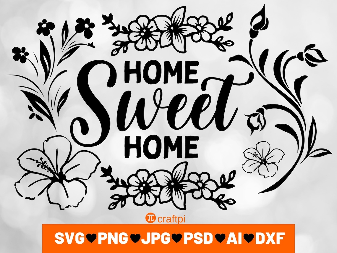 Floral Home Sweet Home SVG Cut Files for Cricut Silhouette Vector ...