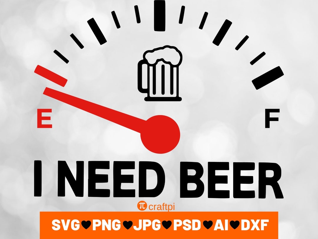 I Need Beer SVG Cut Files for Cricut Silhouette Vector Instant Digital ...