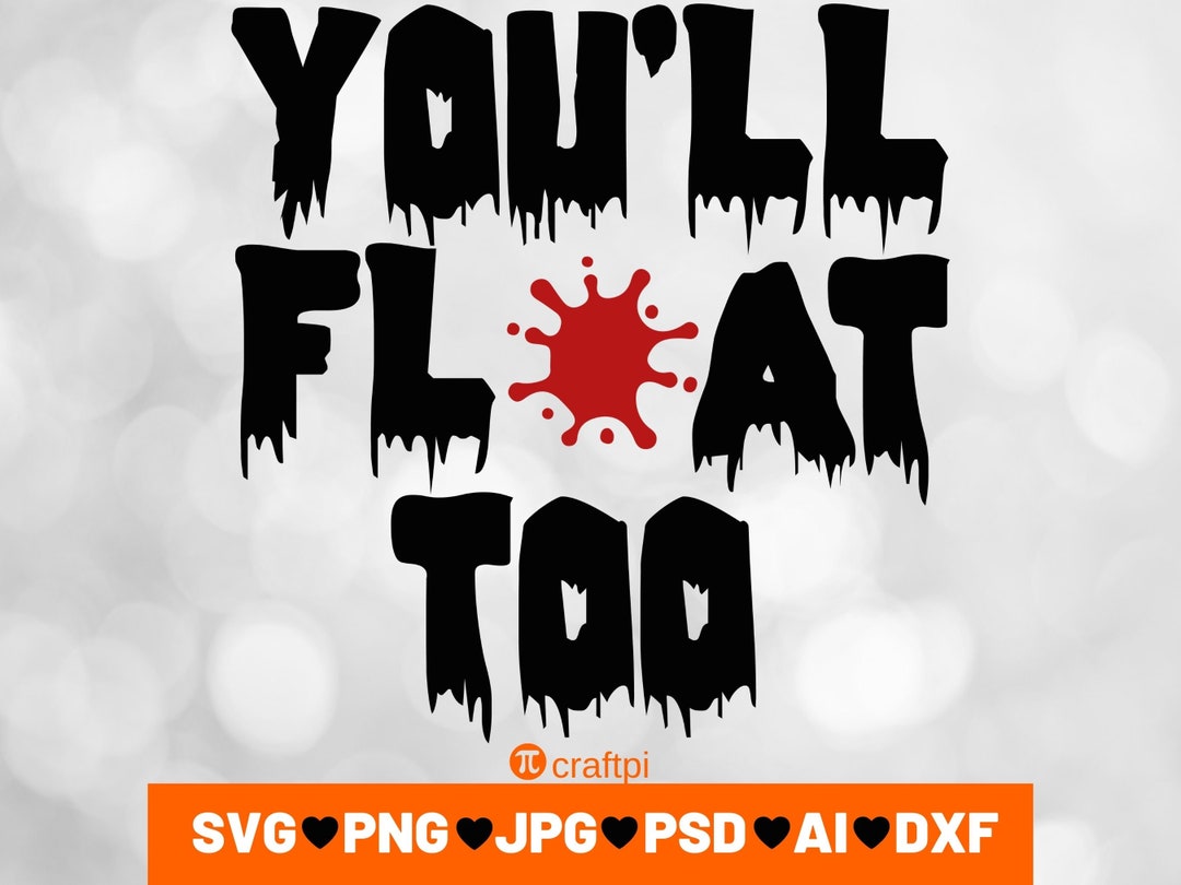 You'll Float Too SVG Cut Files for Cricut Silhouette Vector Instant Digital Download Svg, Png ...