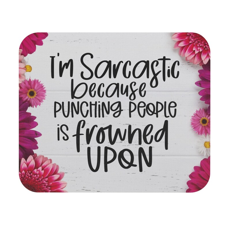 Mouse Pad: I'm Sarcastic Because Punching People is - Etsy