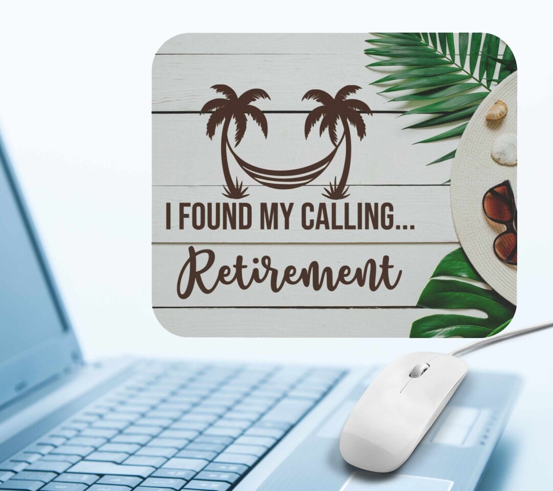 Mousepad, I Found My Calling ... Retirement, Retirement Mouse Pad, Fun ...