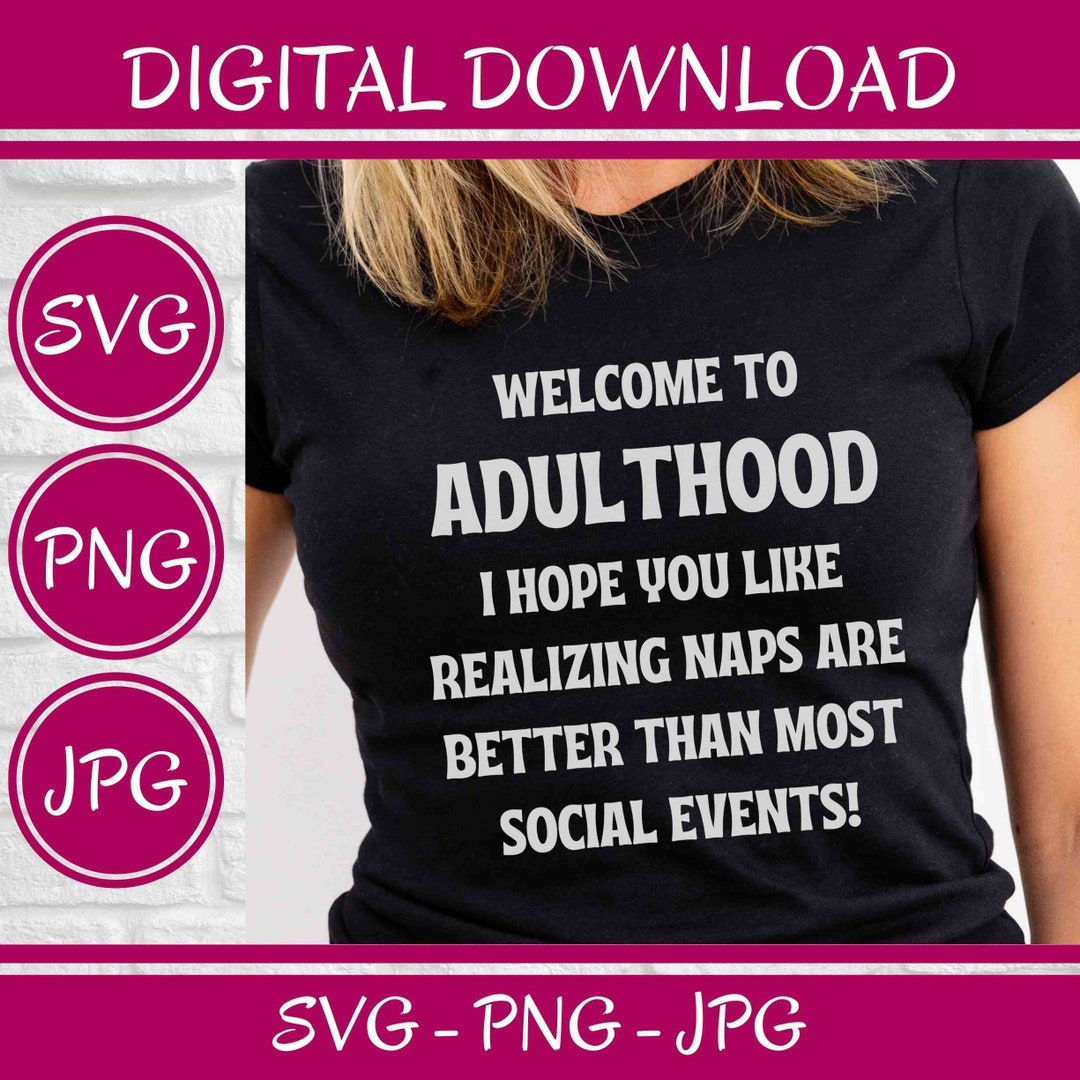 Welcome to Adulthood Sarcastic Artwork Svg for T-shirt Cup Bag, Png Jpg ...