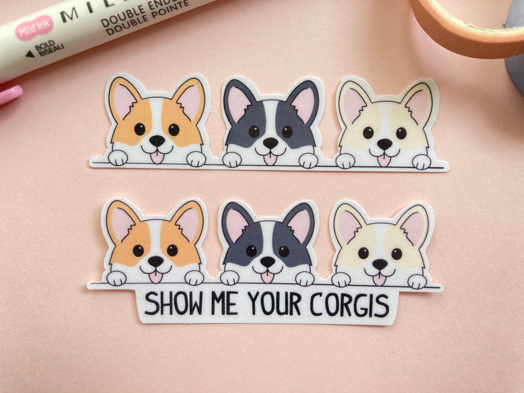 Show Me Your Corgis Sticker | Tricolor Corgi Sticker | Waterproof ...