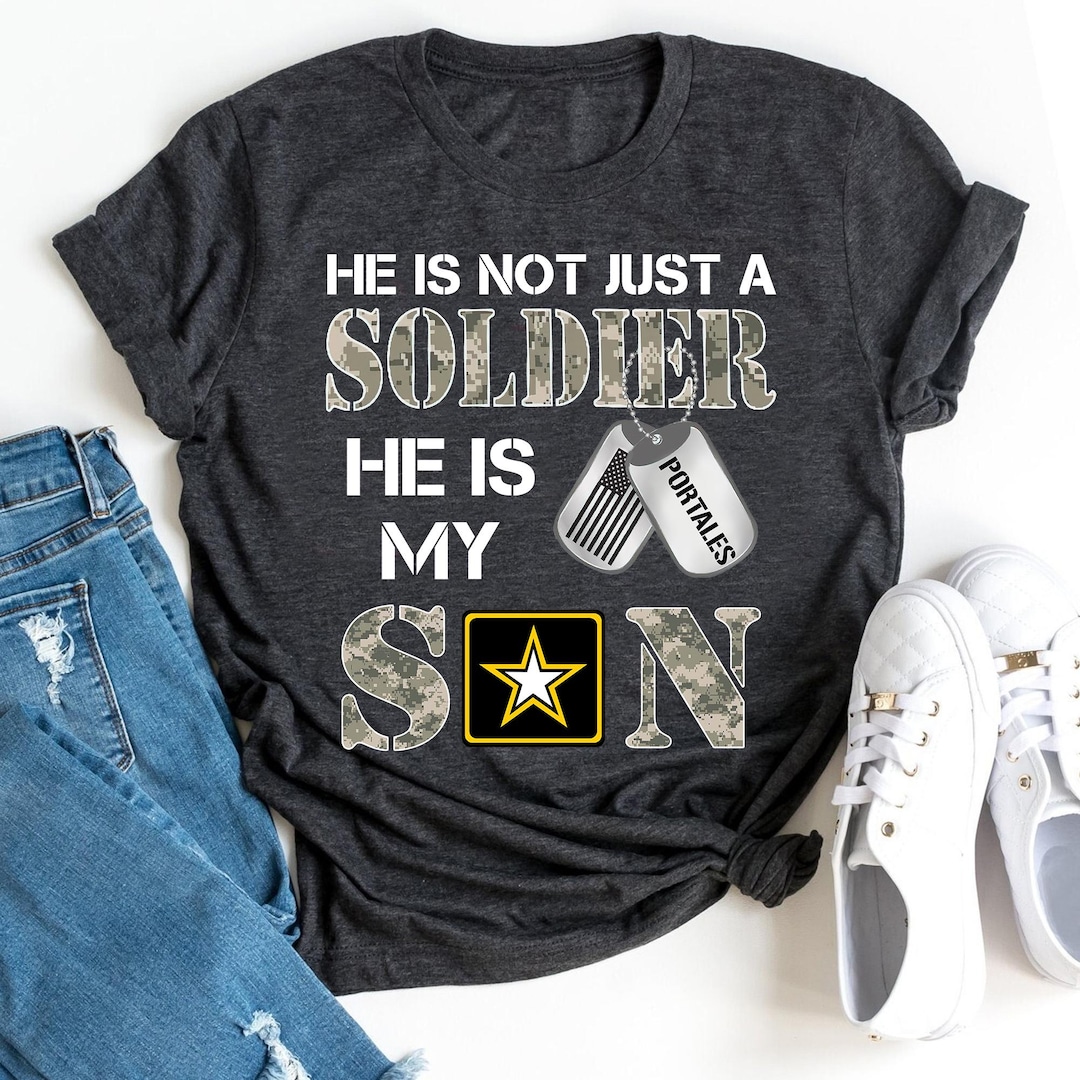 He's Not Just A Soldier He's My Son Proud Army Mom Tshirt, Army Dad ...