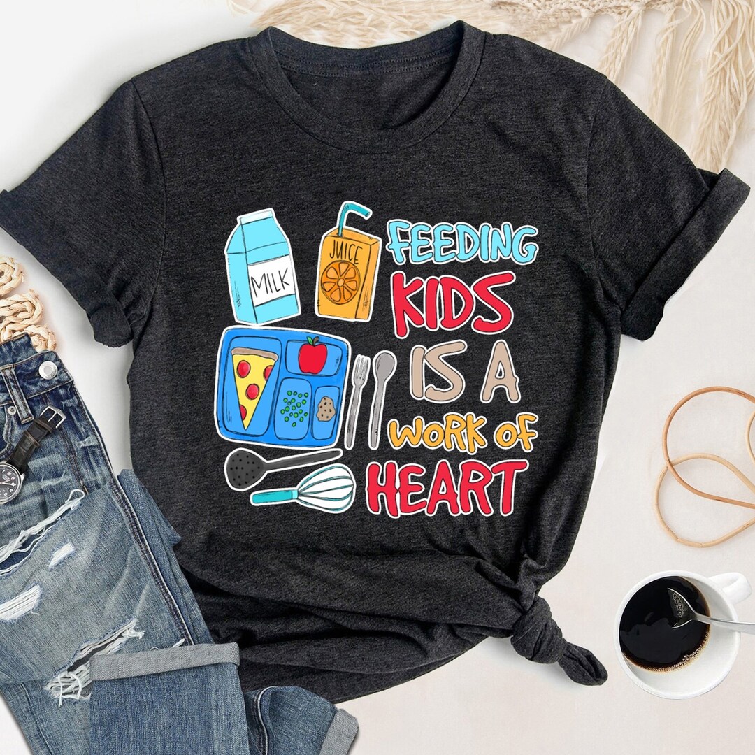 School Lunch Lady Worker Feeding Kids is A Work of Heart T-shirt, Lunch ...