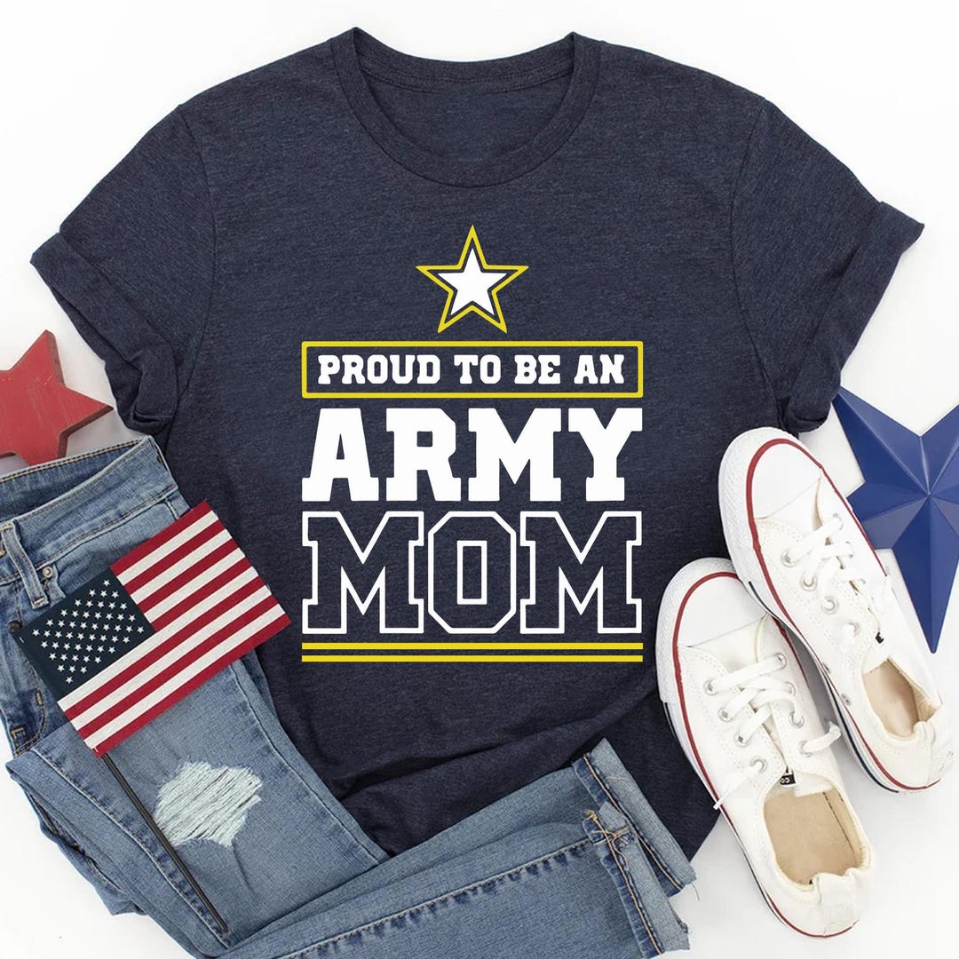 Womens Proud to Be an Army Mom T-shirt, Proud Army Mom Shirt, Military ...
