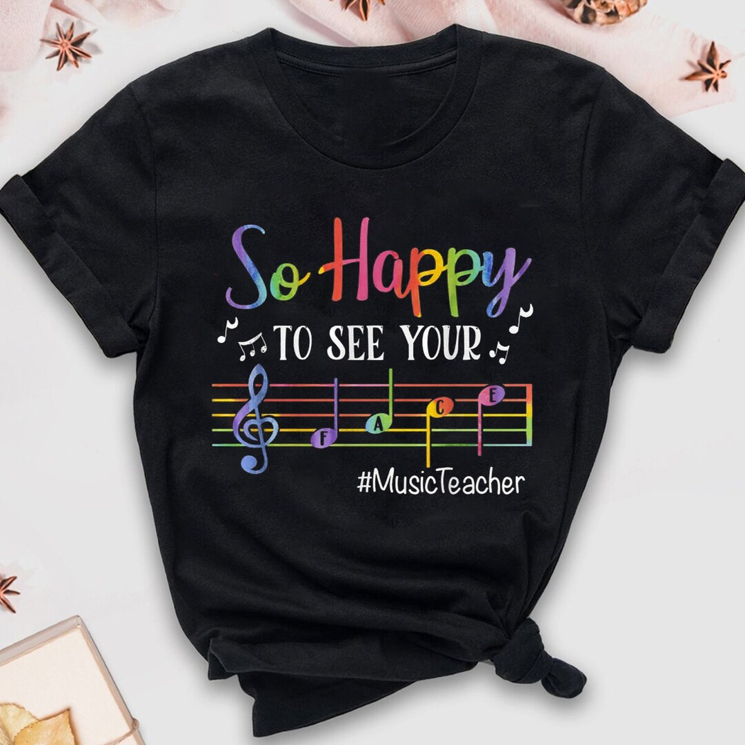 Music Teacher so Happy to See Back to School Shirt, First Day of School ...