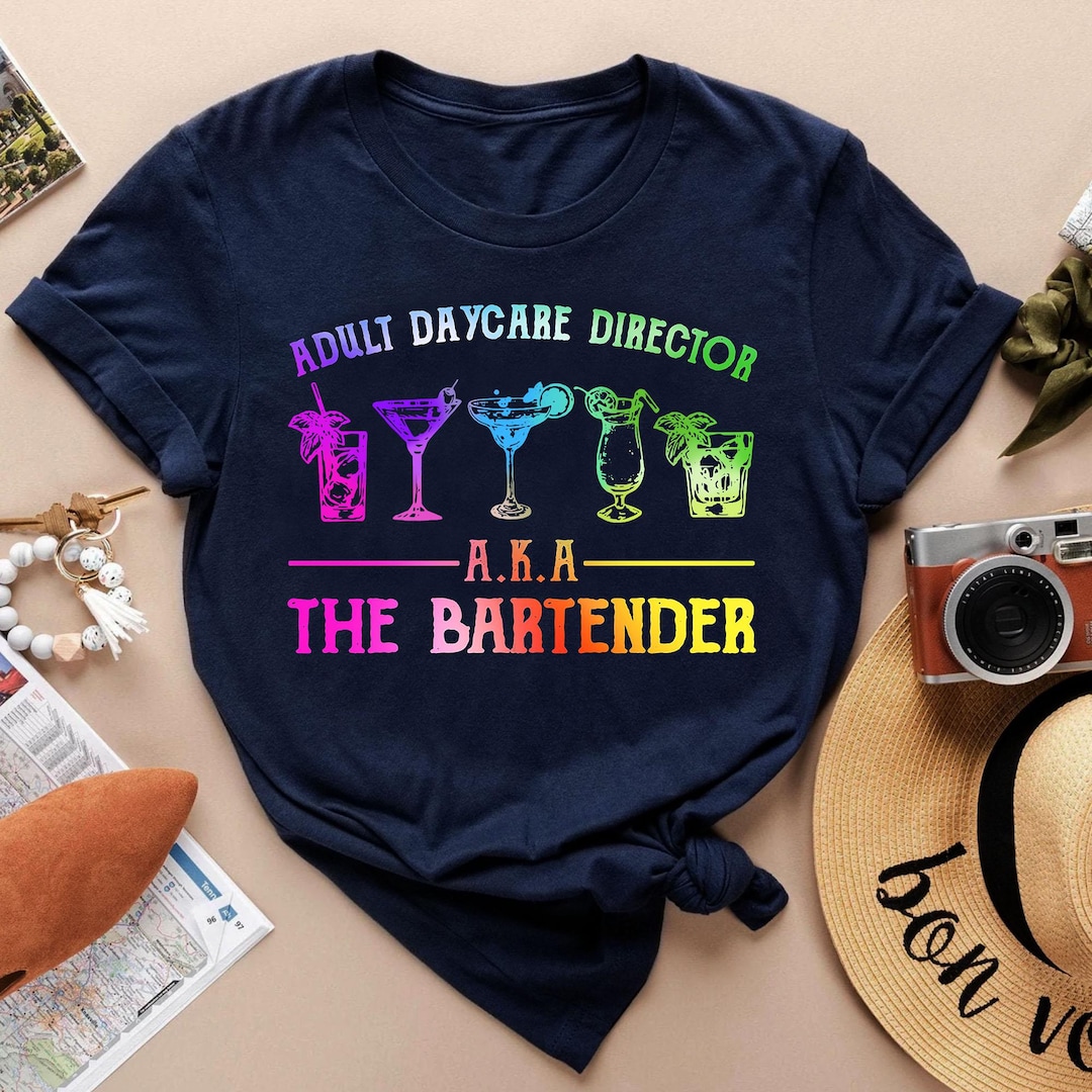 Adult Daycare Director Aka the Bartender T-shirt, Funny Bartender Shirt ...