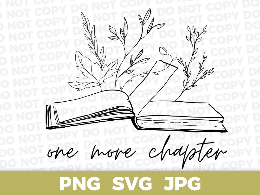 One More Chapter SVG, T Shirt Svg, Cricut Svg, Svg Cut Files, Png ...