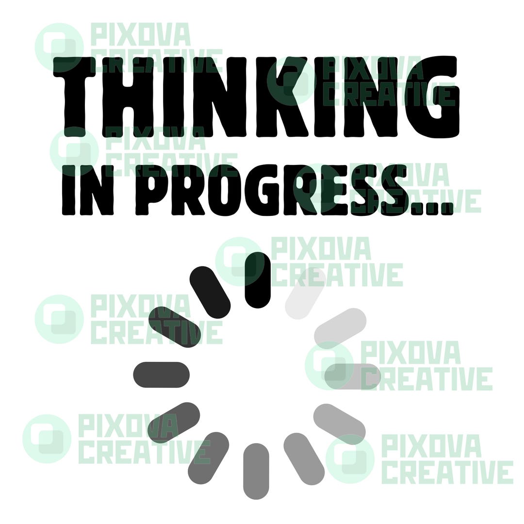 Thinking in Progress Loading Funny PNG, Instant Download, Digital ...