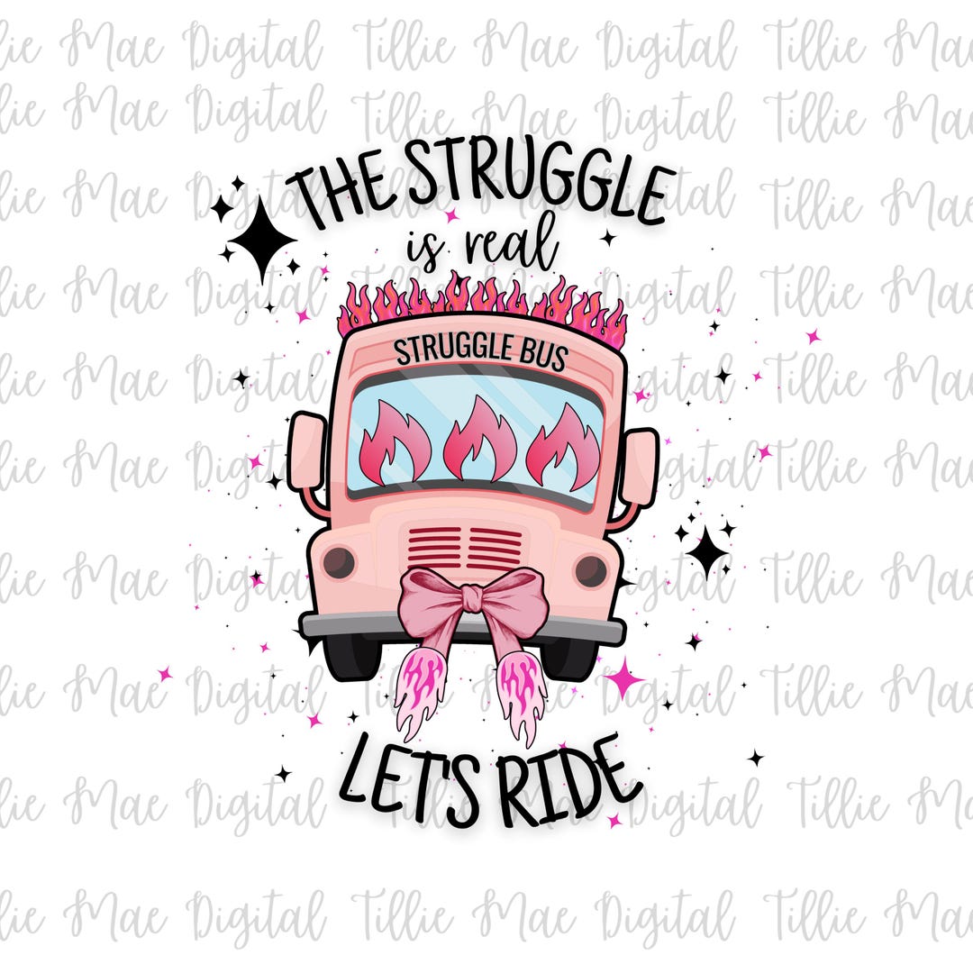 Funny Struggle Bus Clipart PNG the Struggle is Real Let's Ride Popular ...
