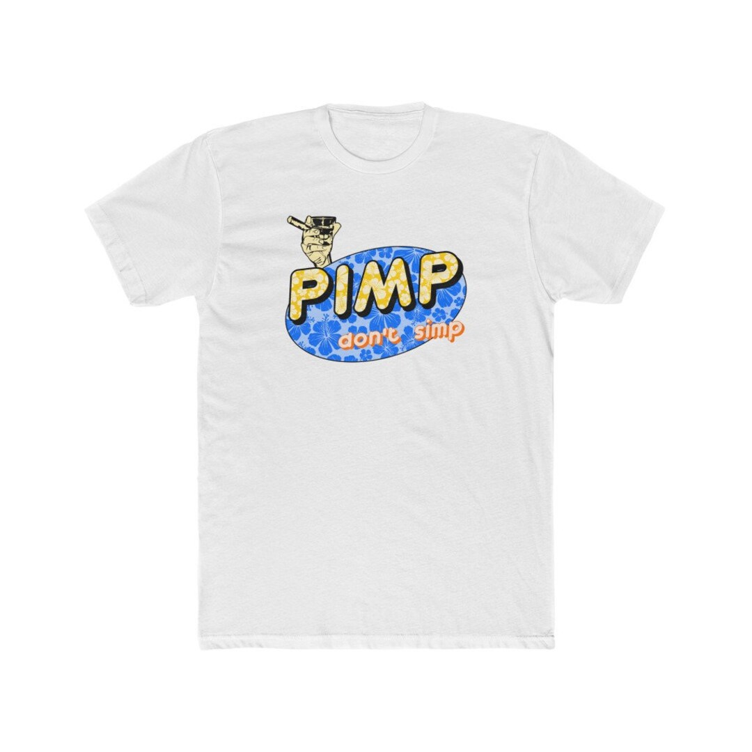 Pimp. Don't Simp. - Etsy