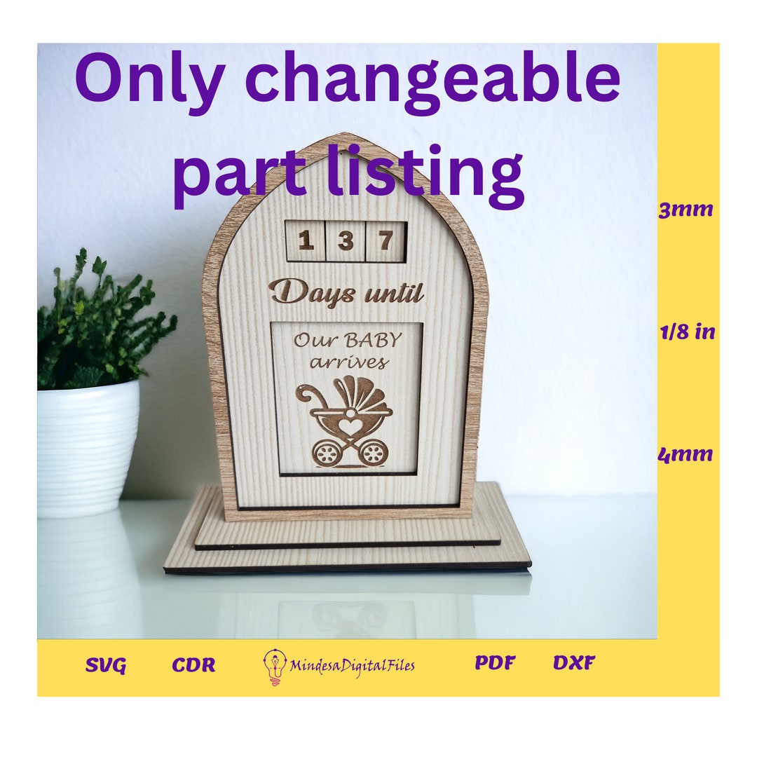 Days Until Countdown Sign Changeable Part Baby Arrive for Laser Cut ...