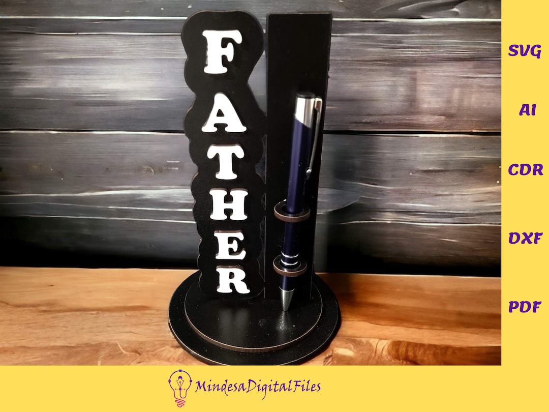 Father Pen Stand Design for Laser Cut, Digital Files, Cdr, Dxf, Ai, Svg ...