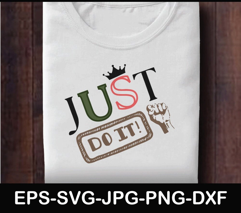 Just Do It Svg \ Just Do It Png \ Motivational Svg \ Just Do It Shirt ...
