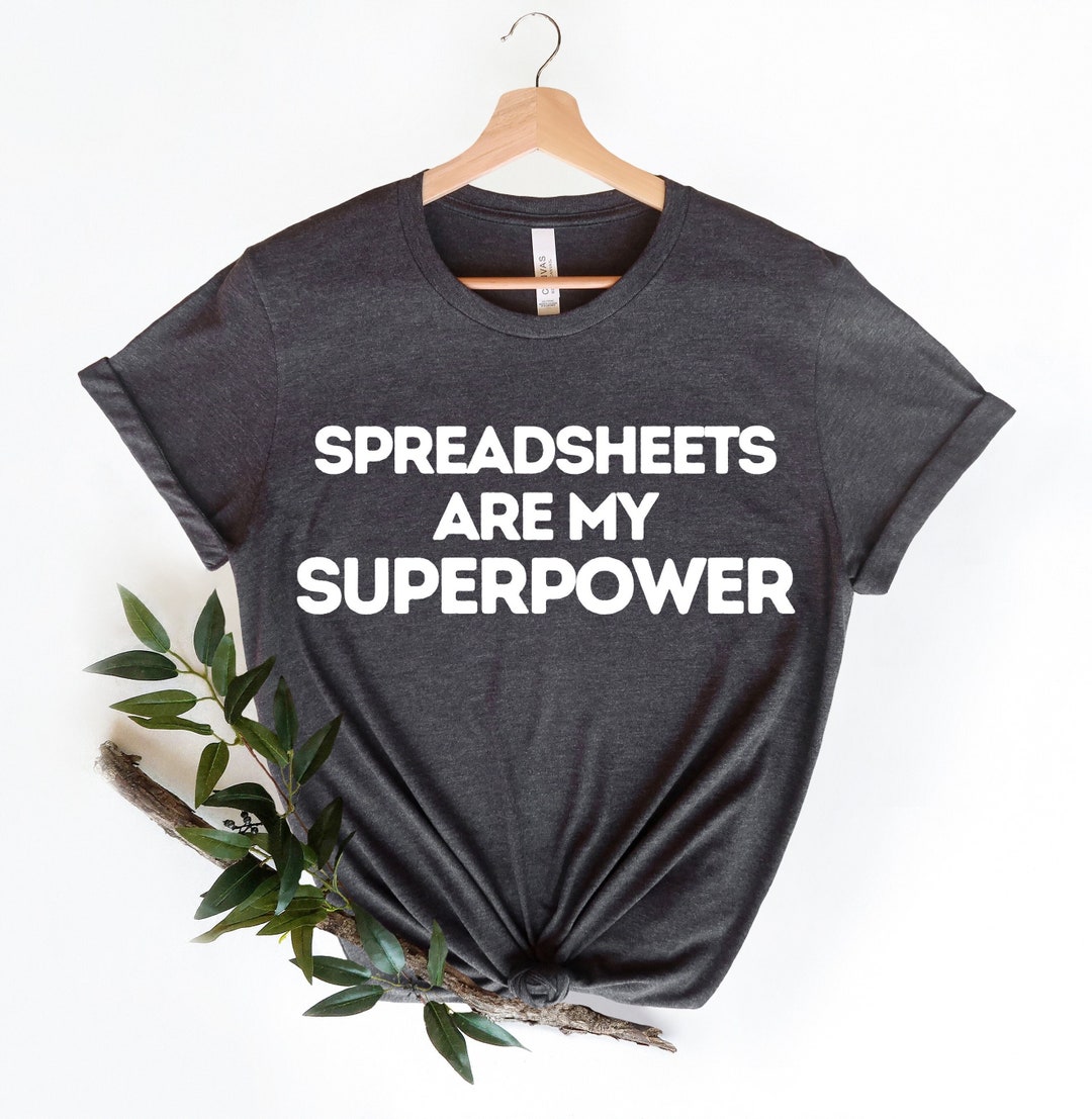 Spreadsheet Shirt, Excel Tshirt, Funny Coworker Gift, Bookkeeper Shirt ...