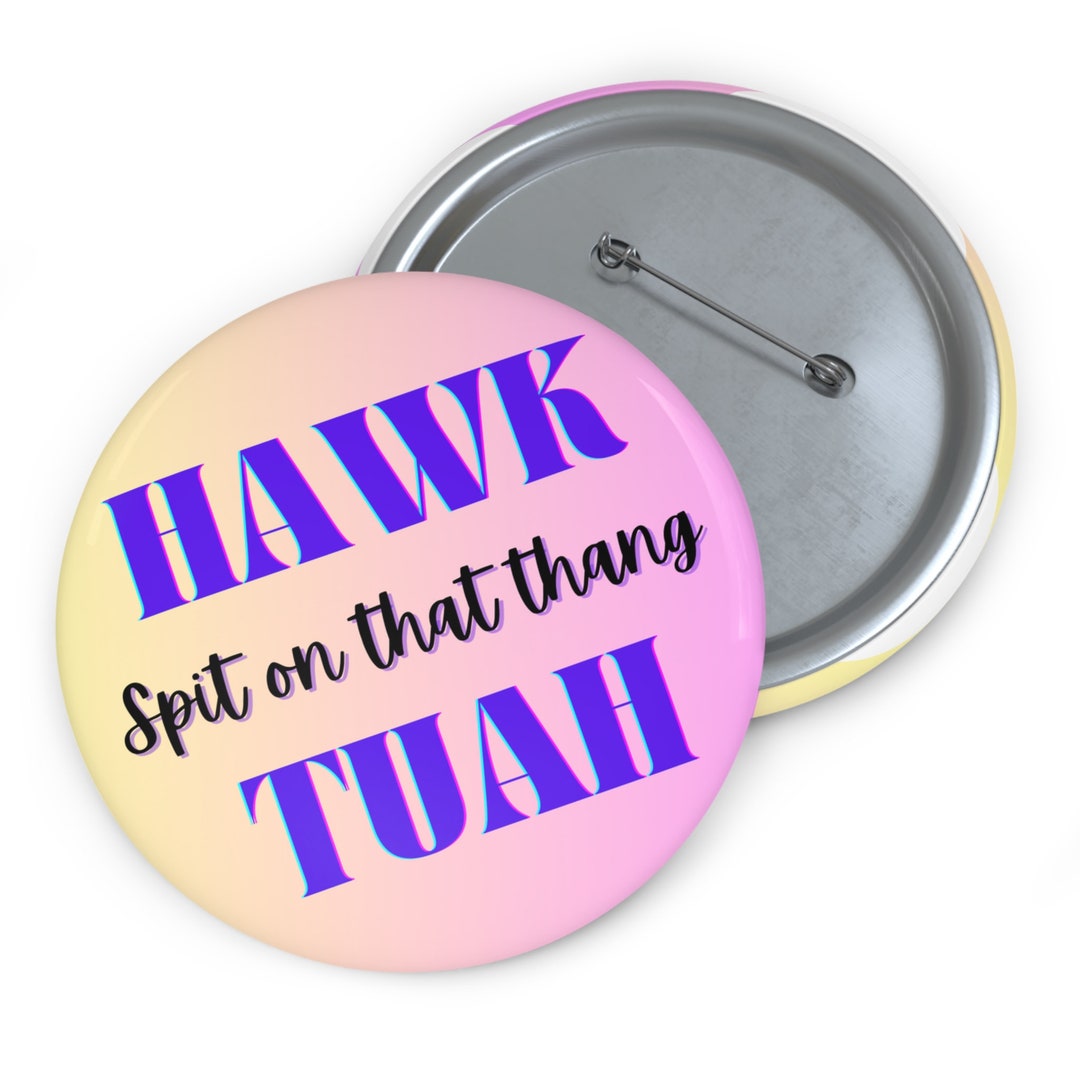 Hawk Tuah Button Pin - Etsy
