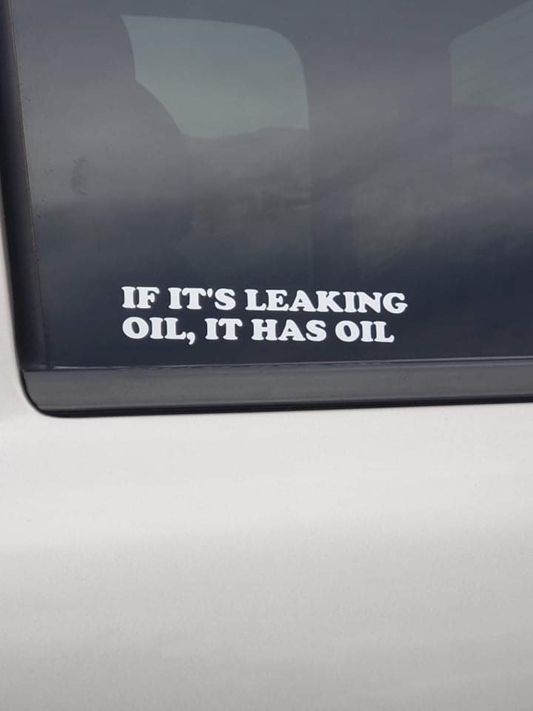 If It’s Leaking Oil, It Has Oil Vinyl Decal - Etsy