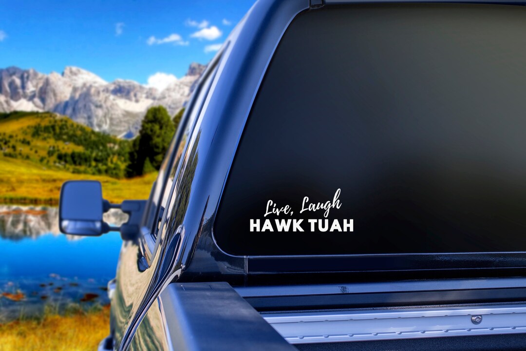 Live, Laugh, Hawk Tuah Vinyl Decal - Etsy